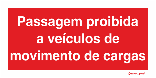 Passagem proibida a veículos de movimento de cargas